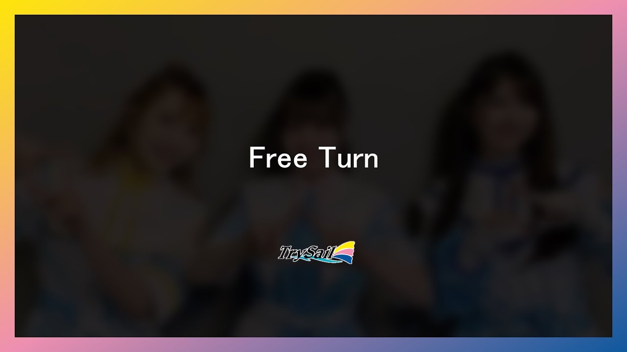 한글 번역 | Free Turn - TrySail | 극장판 하이 스쿨 플릿 메인 테마 - YouTube