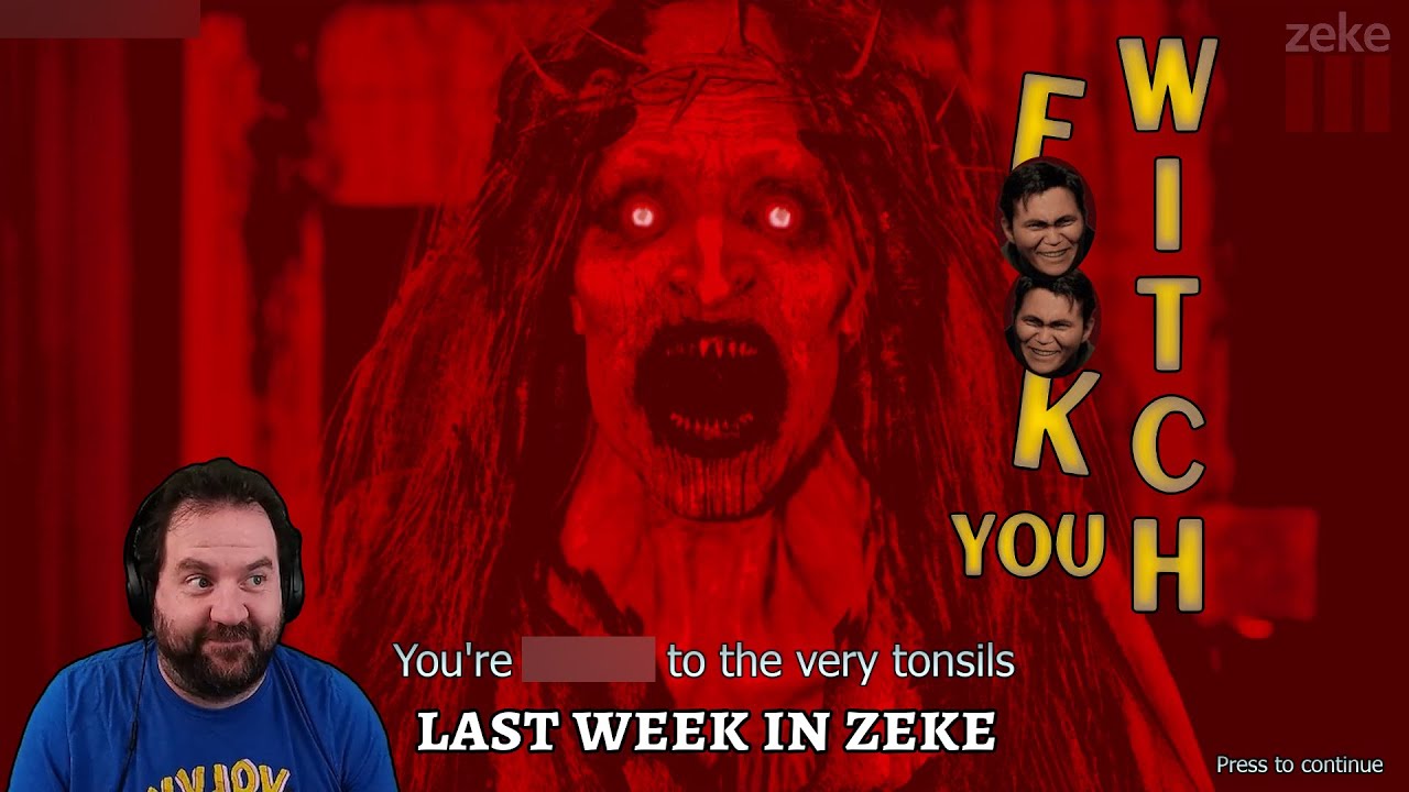 Last Week In Zeke: F%!K You Witch - YouTube