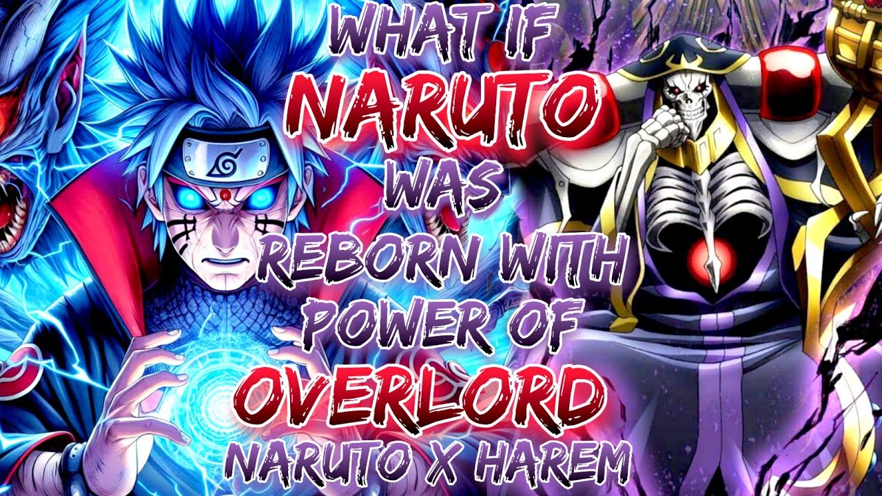 What If Naruto was reborn with Power of Overlord | Naruto x Harem - YouTube