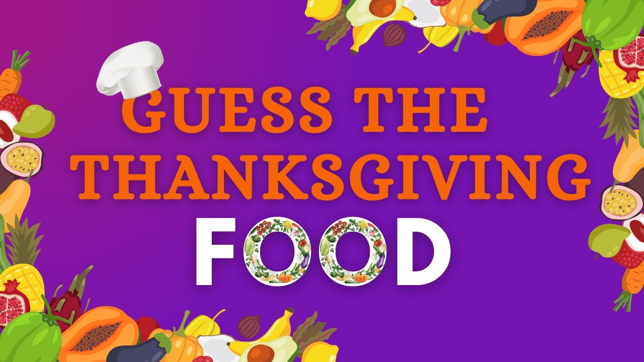 Guess The Thanksgiving Food 2023 - YouTube
