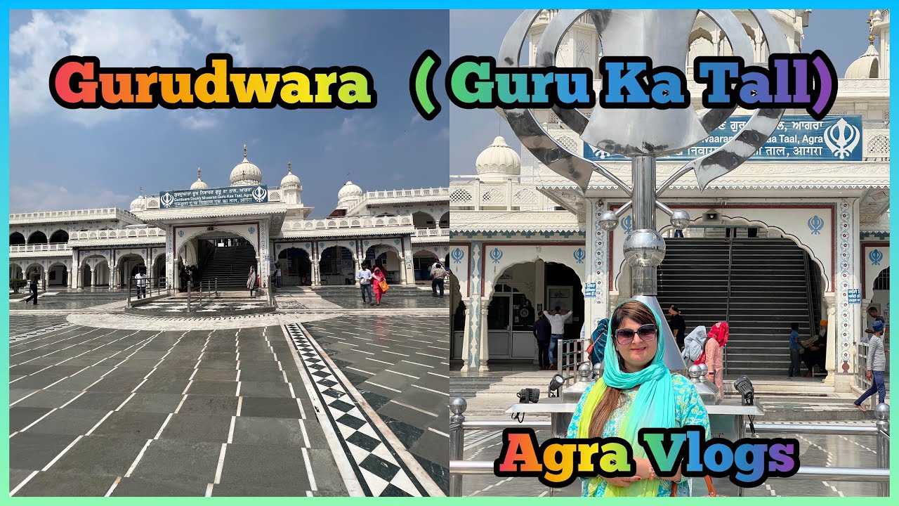 VLOG || Gurudwara Guru Ka Tall Agra ||Agra Vlog || Heena Gaba Vlog ...