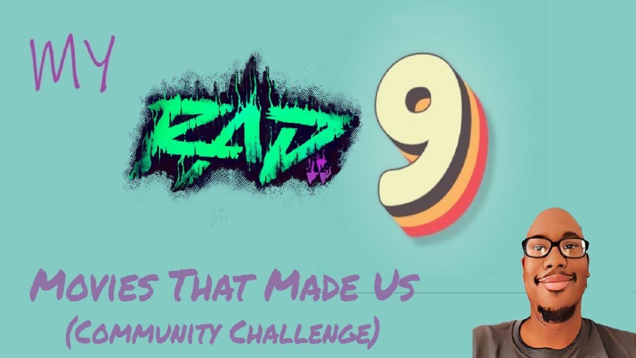 My Rad 9 'Movies That Made Us' Community Challenge! - YouTube