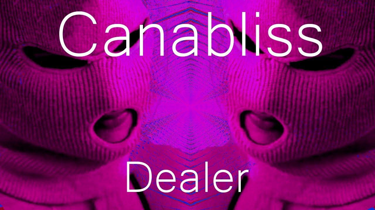 Canabliss - Dealer - YouTube
