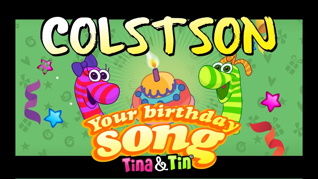 Tina & Tin Happy Birthday COLSTON (Personalized Songs For Kids) # ...
