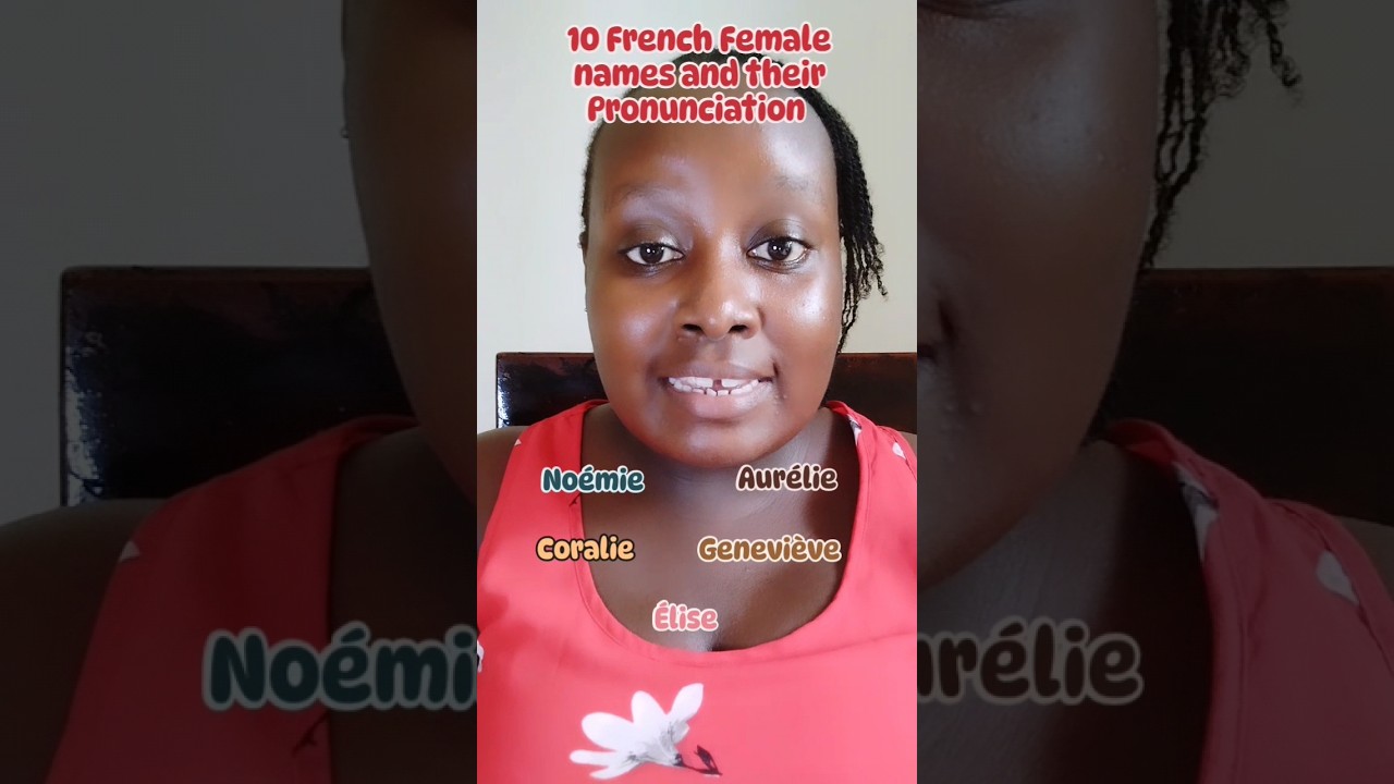 10 French female names and their Pronunciation 🇫🇷👩🏾👩👩🏼 - YouTube