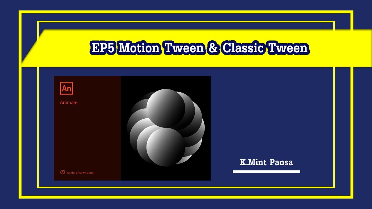 EP5 การสร้างภาพเคลื่อนไหว Motion Tween & Classic Tween ด้วยโปรแกรม ...
