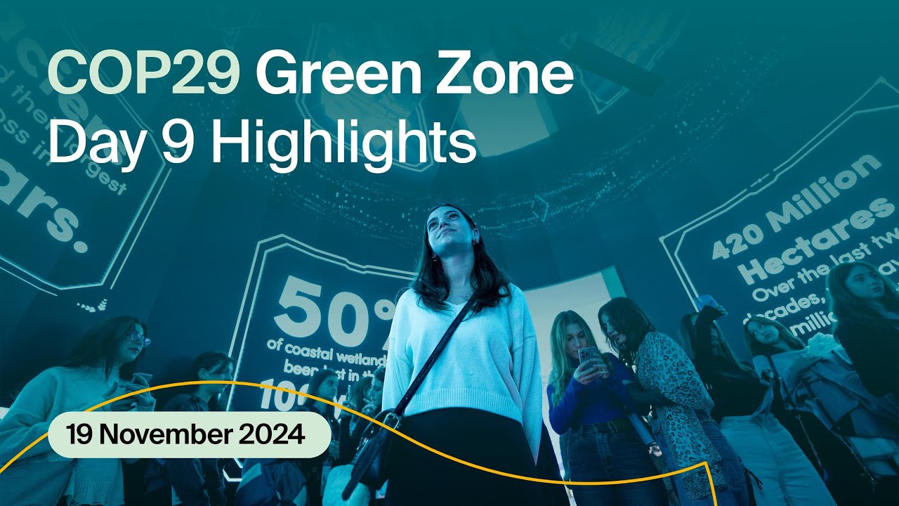 COP29 Green Zone | Day 9 Highlights (19.11.2024) - YouTube
