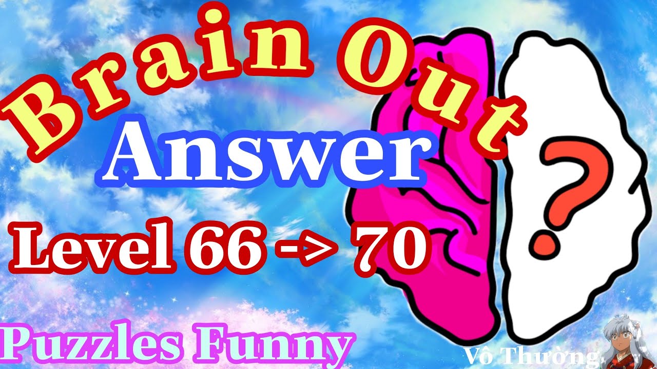 《Brain Out Level 66,67,68,69,70》Update Answers Walkthrough Solution ...