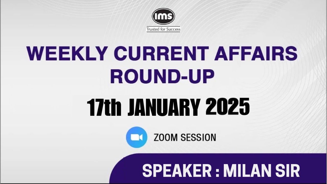 Weekly Current Affairs Round-Up | 17th JAN 2025 | Milan Sir | IMS UG ...