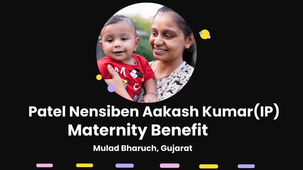 PATEL NENSIBEN AAKASH KUMAR| BENEFICIARY OF MATERNITY BENEFIT | BHARUCH ...