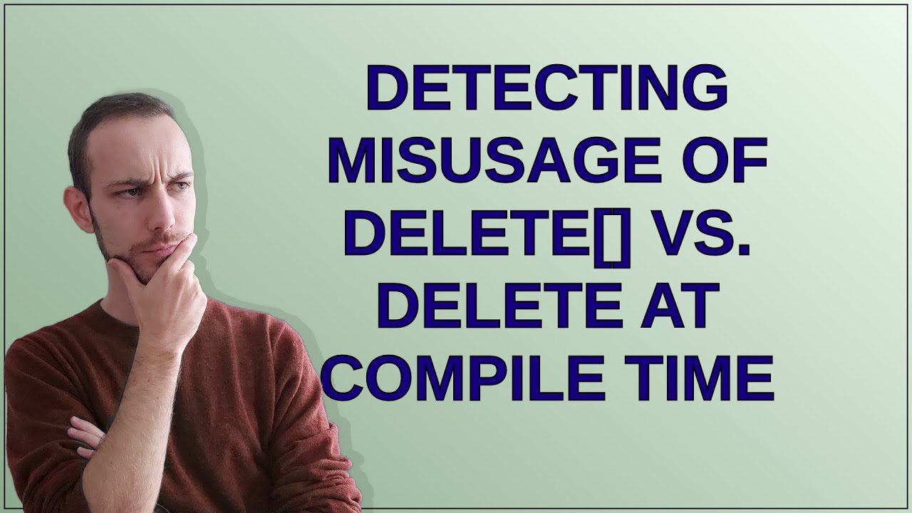 Softwareengineering: Detecting misusage of delete vs. delete at compile ...
