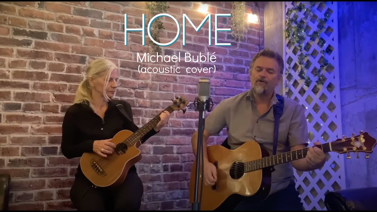 Home - Michael Bublé (acoustic cover by Mr and Mrs Strauss) - YouTube