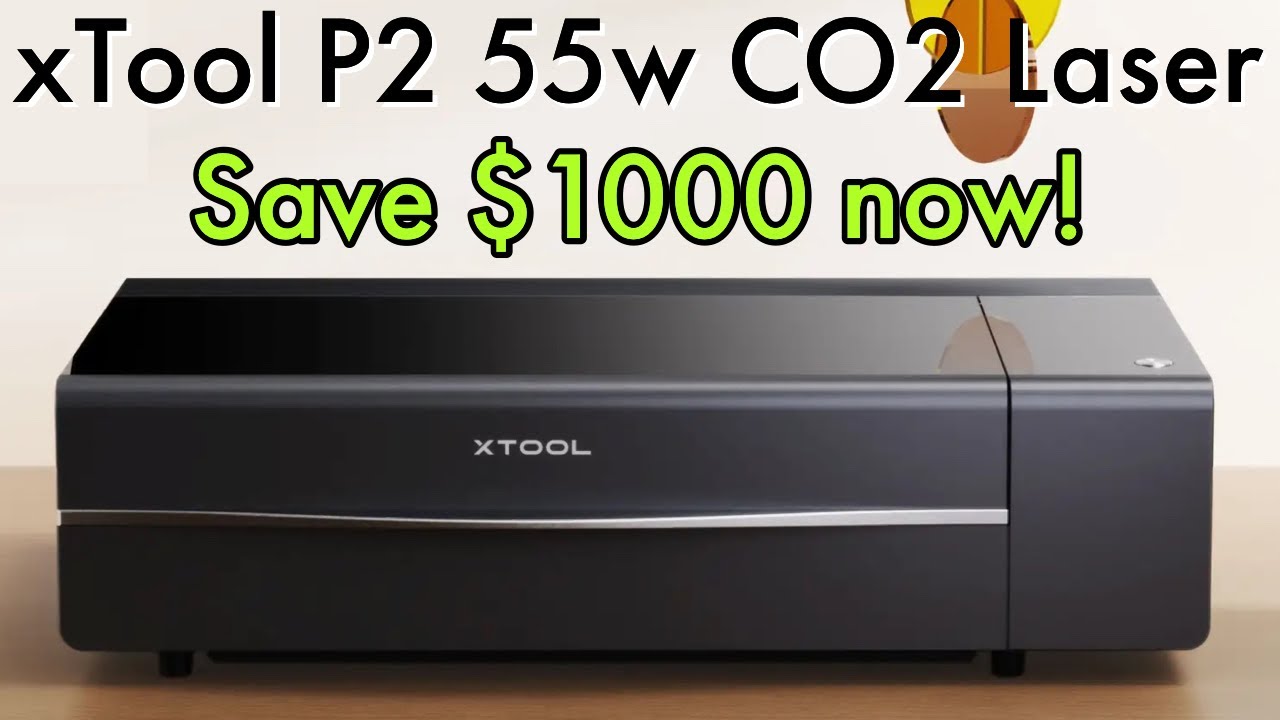 Save $1000 on the new 55 watt CO2 laser cutter - xTool P2 - YouTube