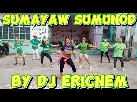 Sumayaw Sumunod II By Dj Ericnem Remix II Dance Fitness II Zumba Dance ...