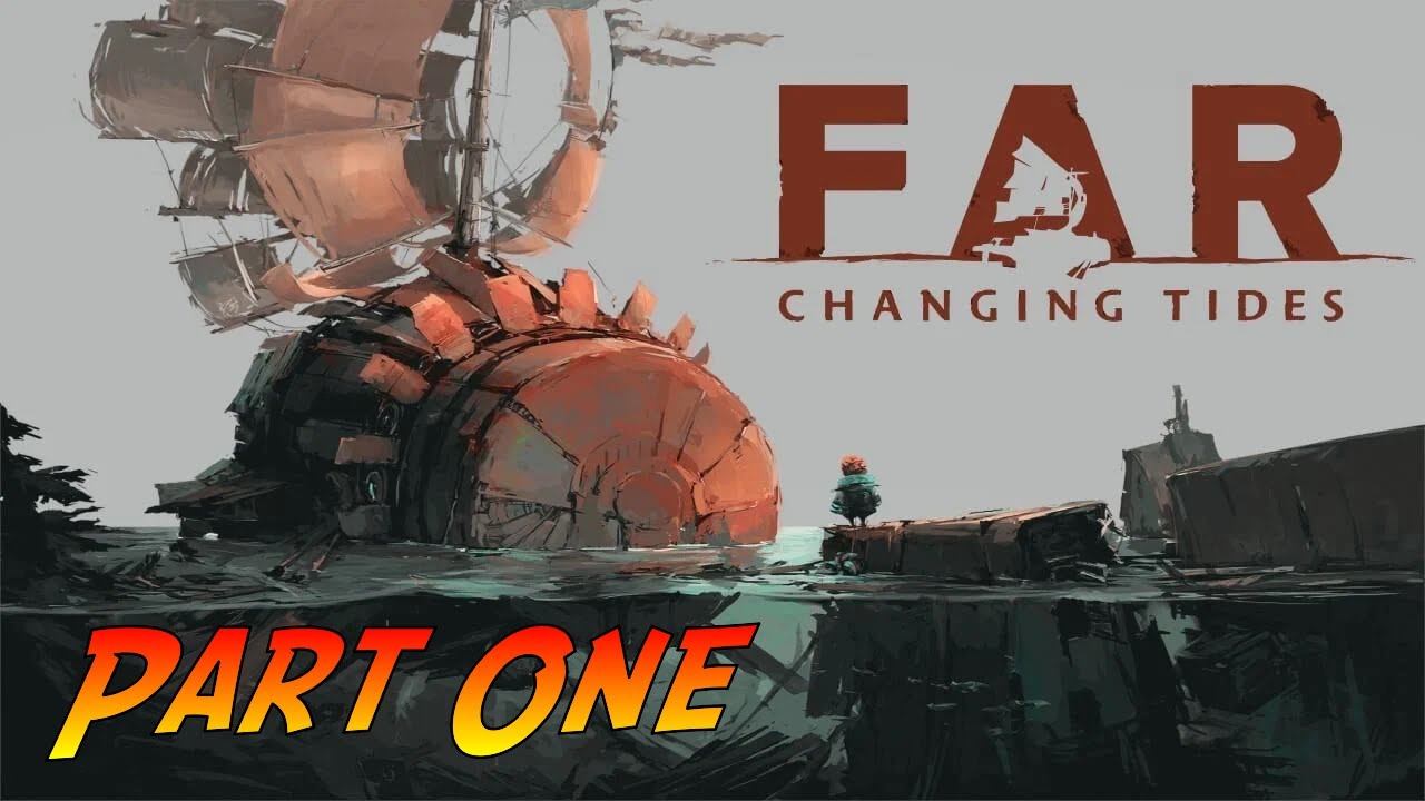 FAR: Changing Tides | Gameplay Walkthrough - Part One | No Commentary - YouTube