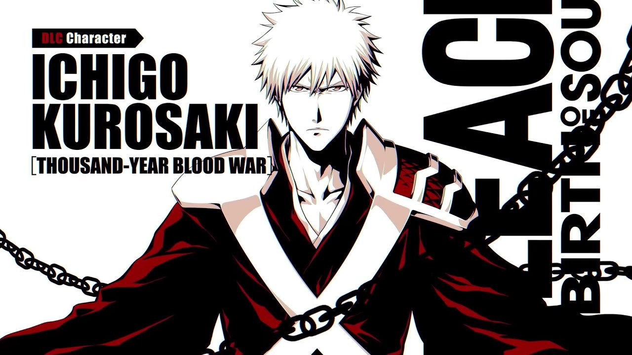 BLEACH Rebirth of Souls — Ichigo Kurosaki Thousand Year Blood War Arc ...