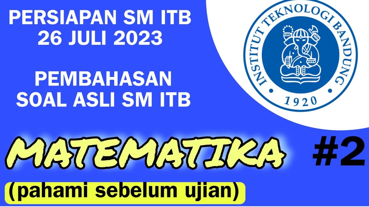 SOAL ASLI SM ITB MATEMATIKA (SM ITB 2023) #2 - YouTube