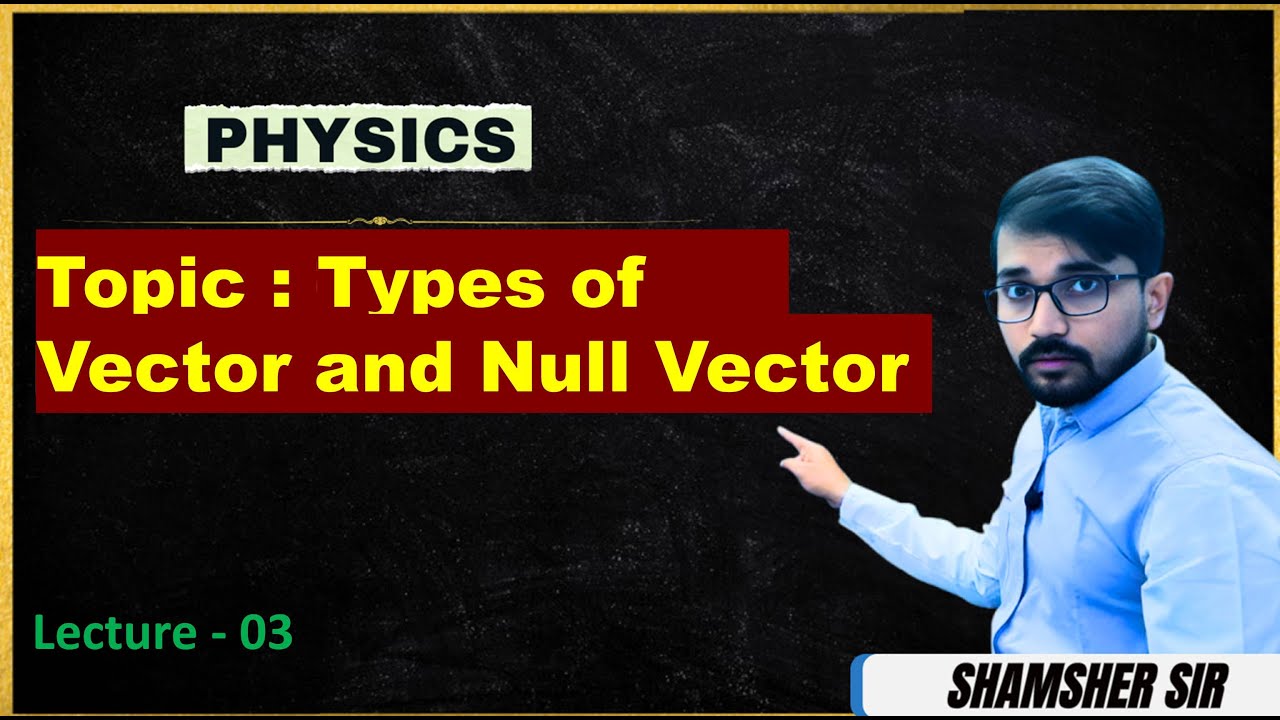 03. Properties of Vector and it's types || Vector || JEE Main and ...