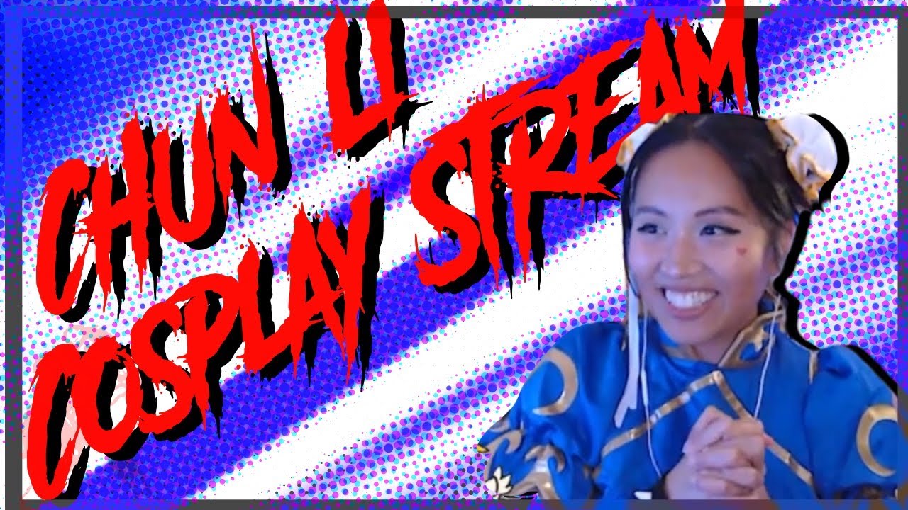 Chun Li COSPLAY! | 600 Follower stream! - YouTube