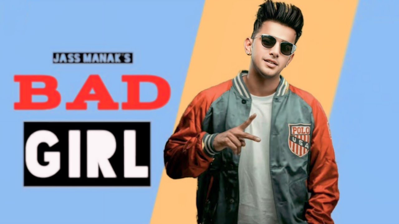 BAD GIRL | Latest New Punjabi Song 2024 | Jass Manak ft Talha Irshad ...