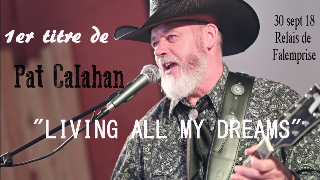 1er titre de Pat Calahan " Living all my dreams " 30.09.2018 - YouTube