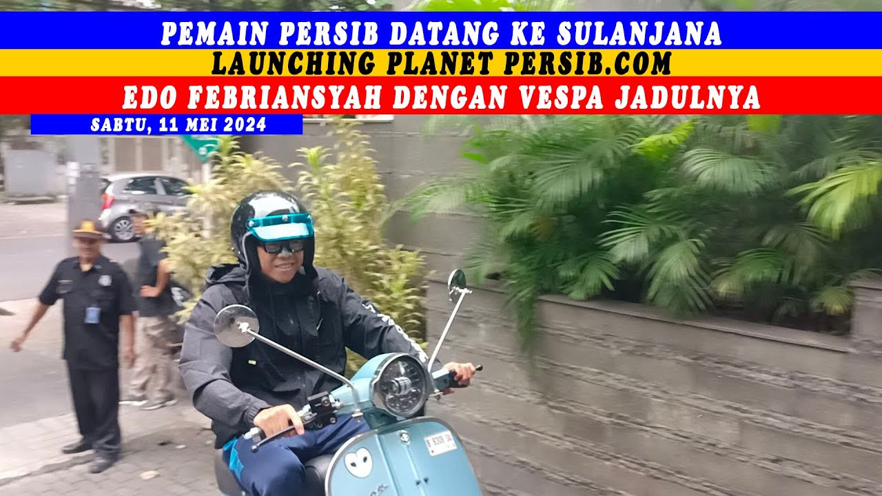 PEMAIN PERSIB DATANG KE SULANJANA LAUNCHING PLANET PERSIB.COM||EDO ...