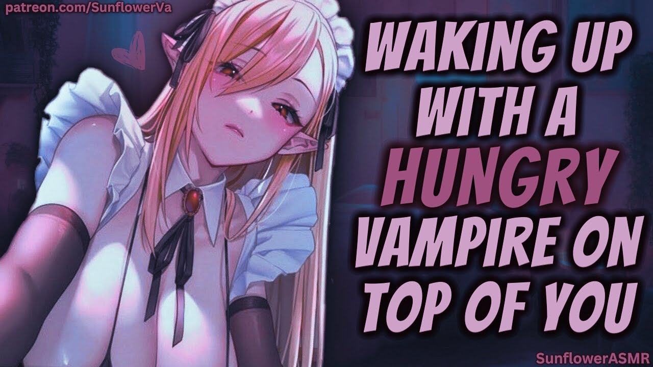 ASMR - Waking Up To A Hungry Vampire On Top Of You [Yandere] [Sucks Your Blood] [Cuddling] - YouTube