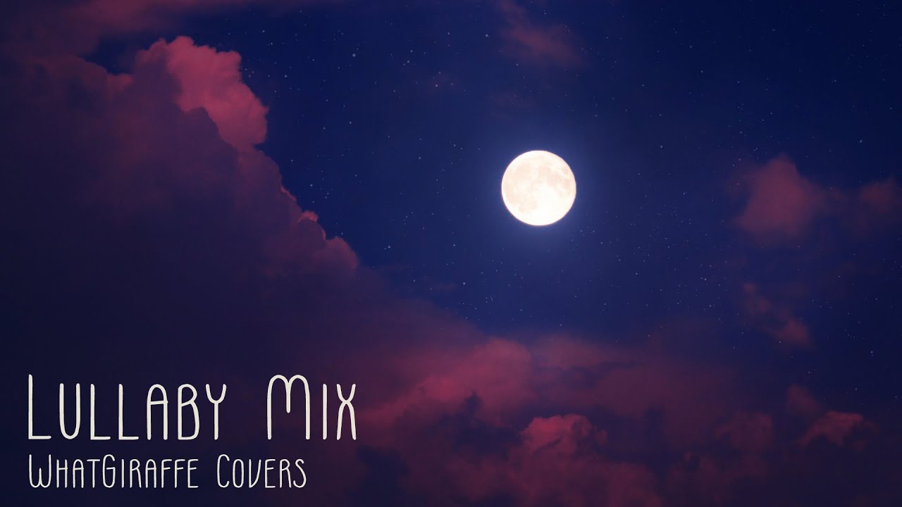 Sleepytime Lullaby Cover Mix - YouTube