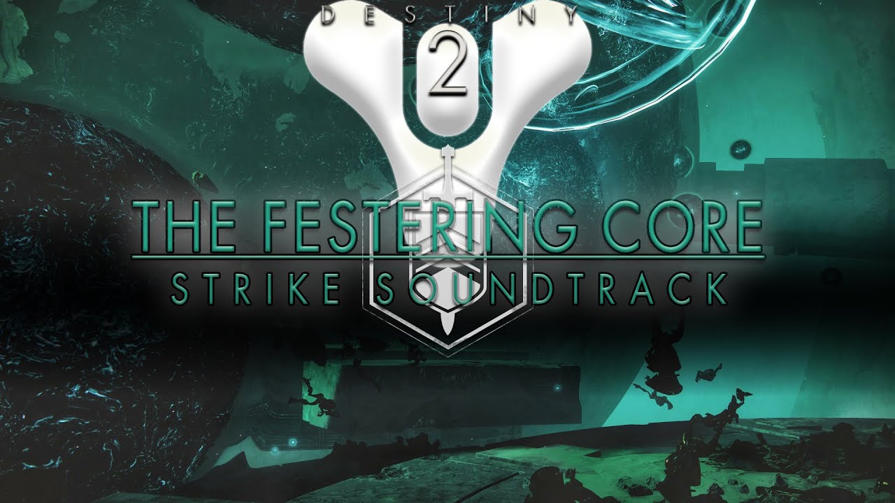 Destiny 2 OST - The Festering Core Strike Soundtrack - YouTube