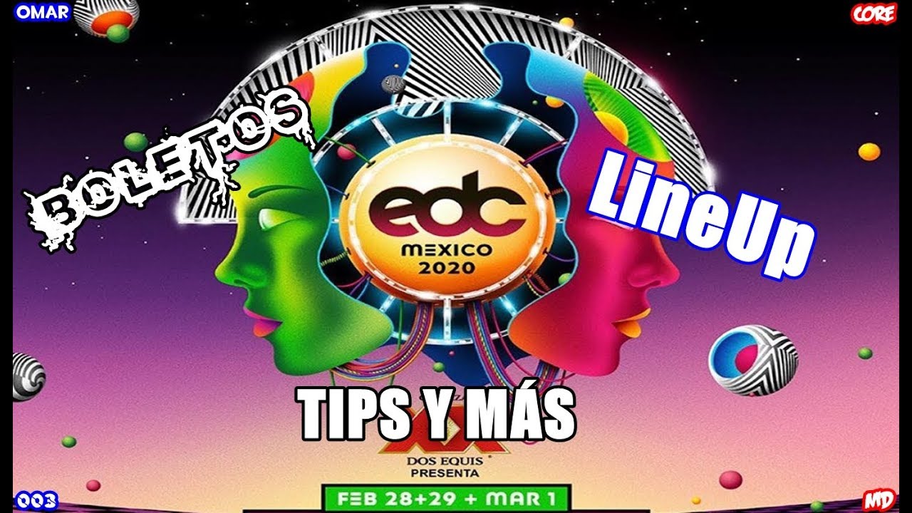 EDC MÉXICO 2020. Boletos, Lineup, tips, escenarios. - YouTube