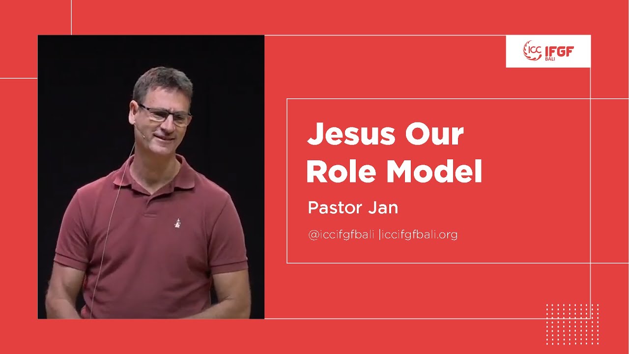 Jesus Our Role Model - Pastor Jan | ICC IFGF Bali - International ...