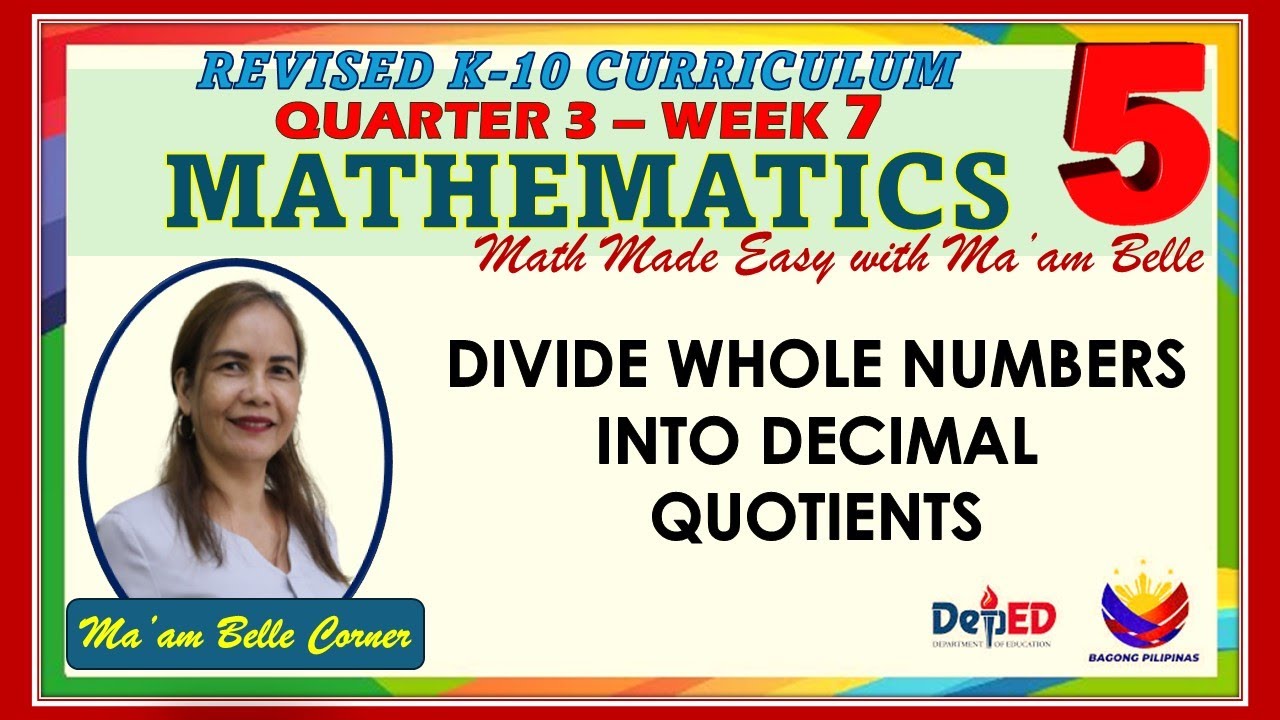 MATH 5 QUARTER 3 WEEK 7 REVISED K-12 DIVIDE WHOLE NUMBERS INTO DECIMAL ...