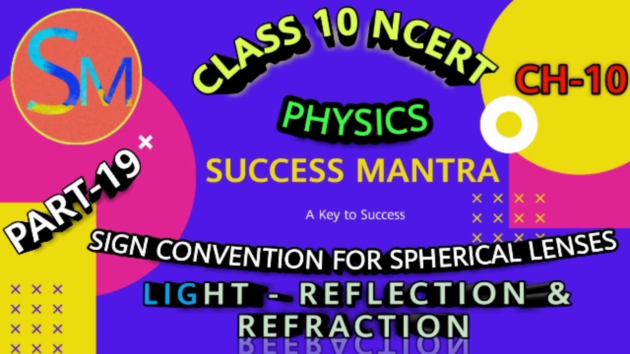 CLASS 10 NCERT PHYSICS CH-10 SIGN CONVENTION FOR SPHERICAL LENSES(LIGHT ...