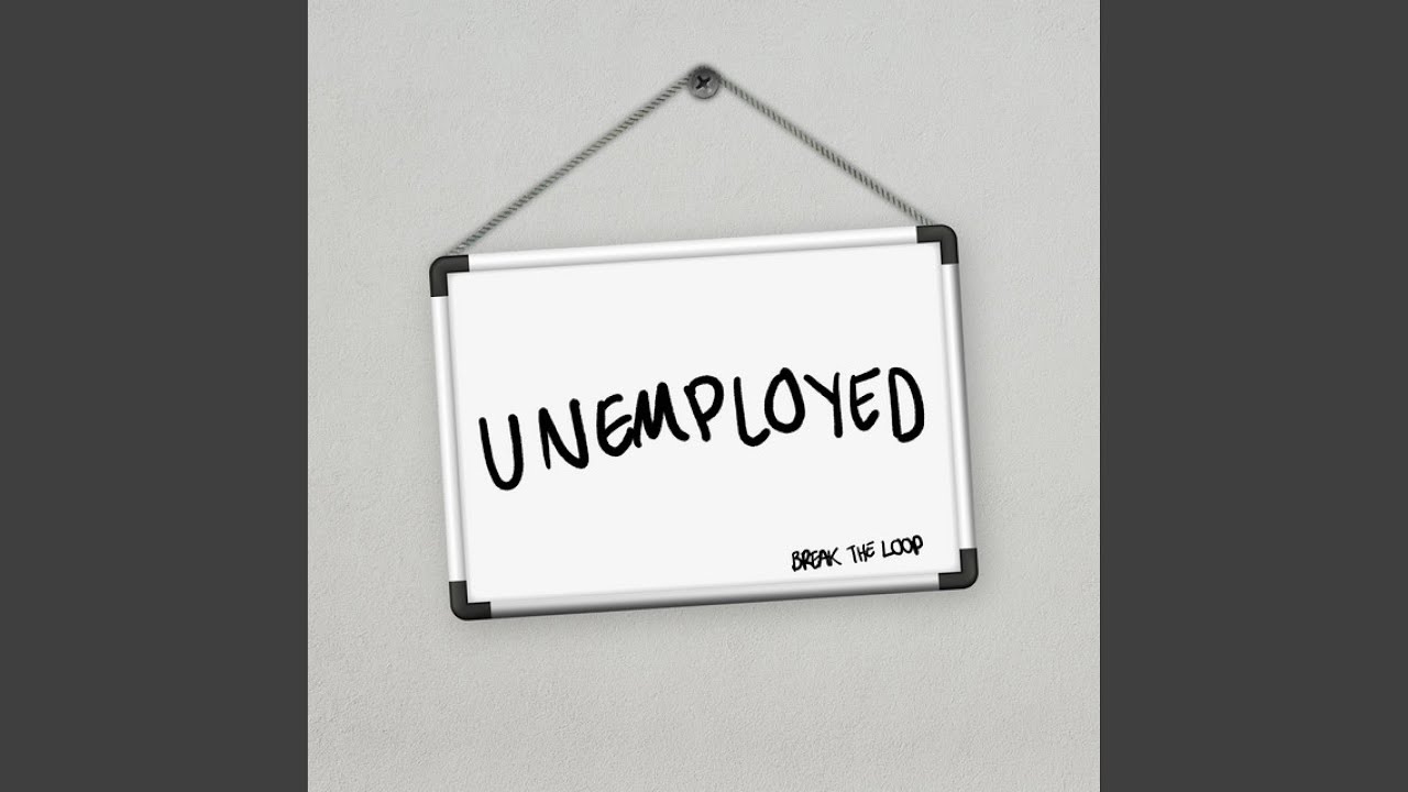 Unemployed - YouTube