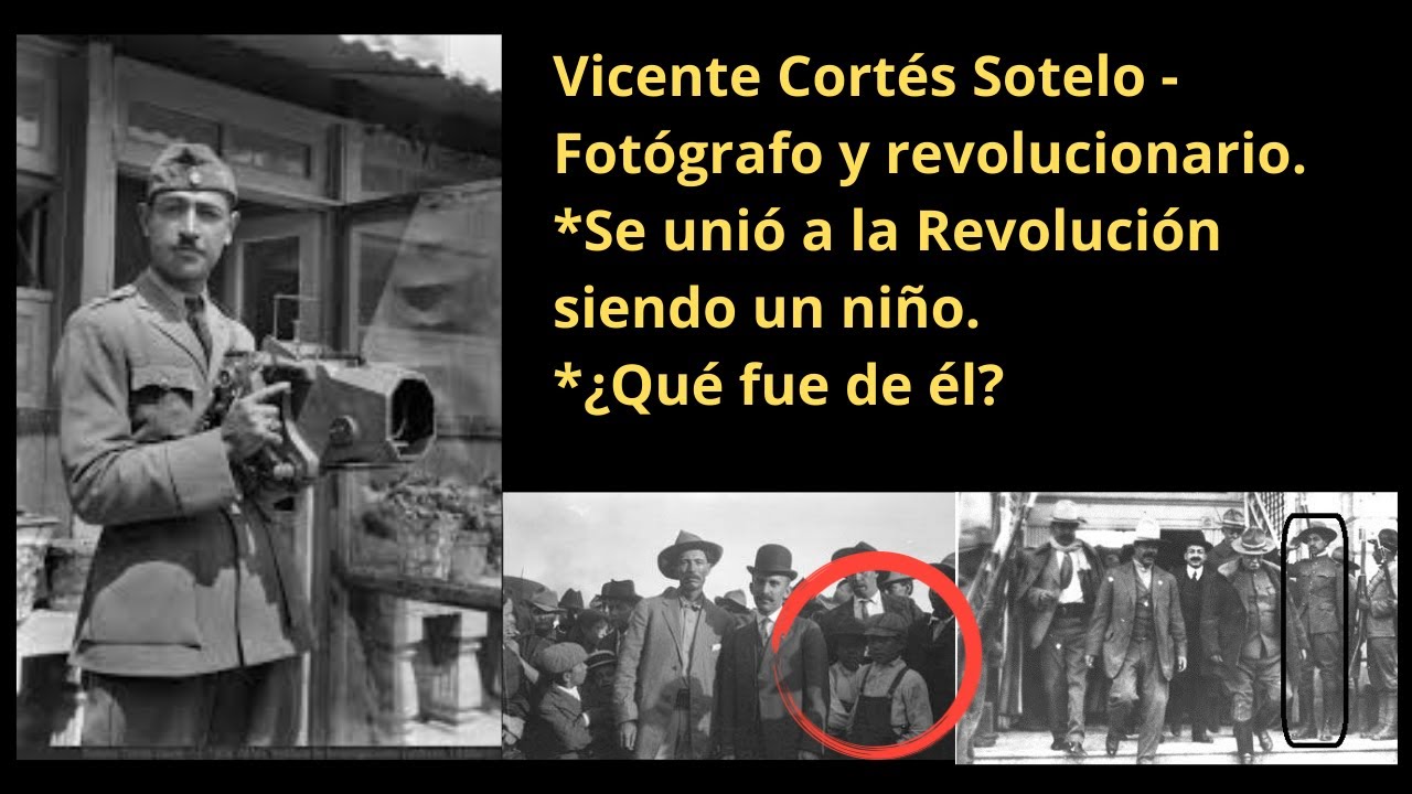 ¿Quién fue Vicente Cortés Sotelo? - Fotógrafo y revolucionario # ...