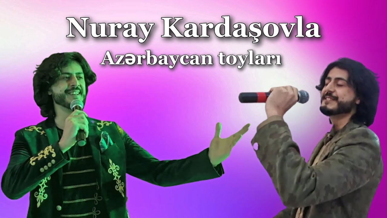 Nuray Kardashov Azerbaycan toylari Bizim Negmemiz sevilen bey gelin ...