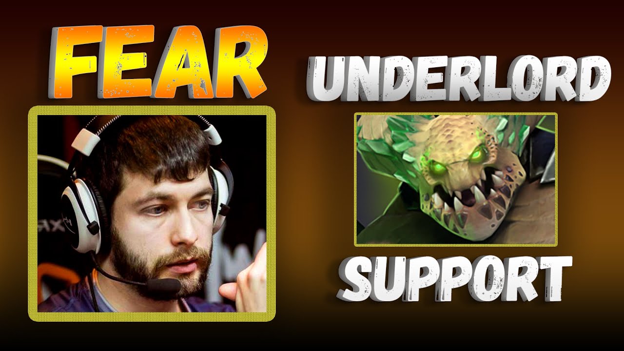 EG FEAR - SUPPORT UNDERLORD DOTA 2 - YouTube