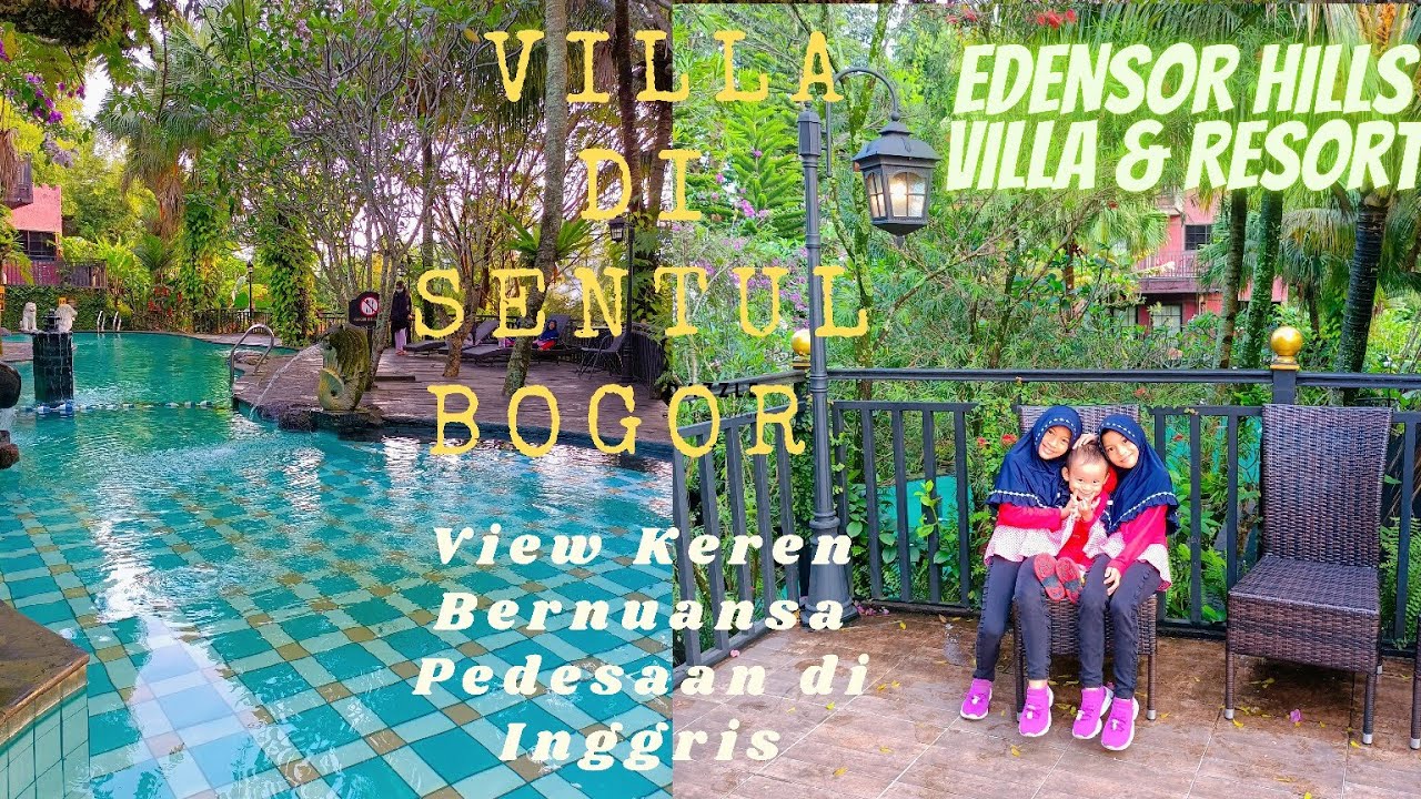 VILLA di Sentul Bogor | EDENSOR HILLS VILLA & RESORT PART 1 - YouTube
