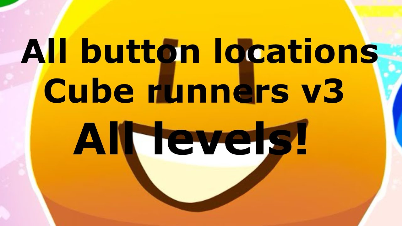 All cube runners button locations! - YouTube