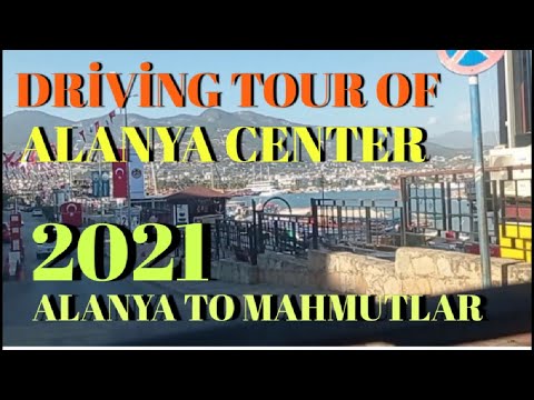 alanya driving tour 2021  / alanya mahmutlar turkey 2021 / alanya marina to mahmutlar