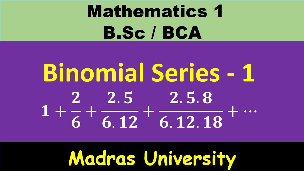 𝟏+𝟐/𝟔+(𝟐.𝟓)/(𝟔.𝟏𝟐)+(𝟐.𝟓.𝟖)/(𝟔.𝟏𝟐.𝟏𝟖)+…Binomial series || Madras university Allied mathematics 1 ...