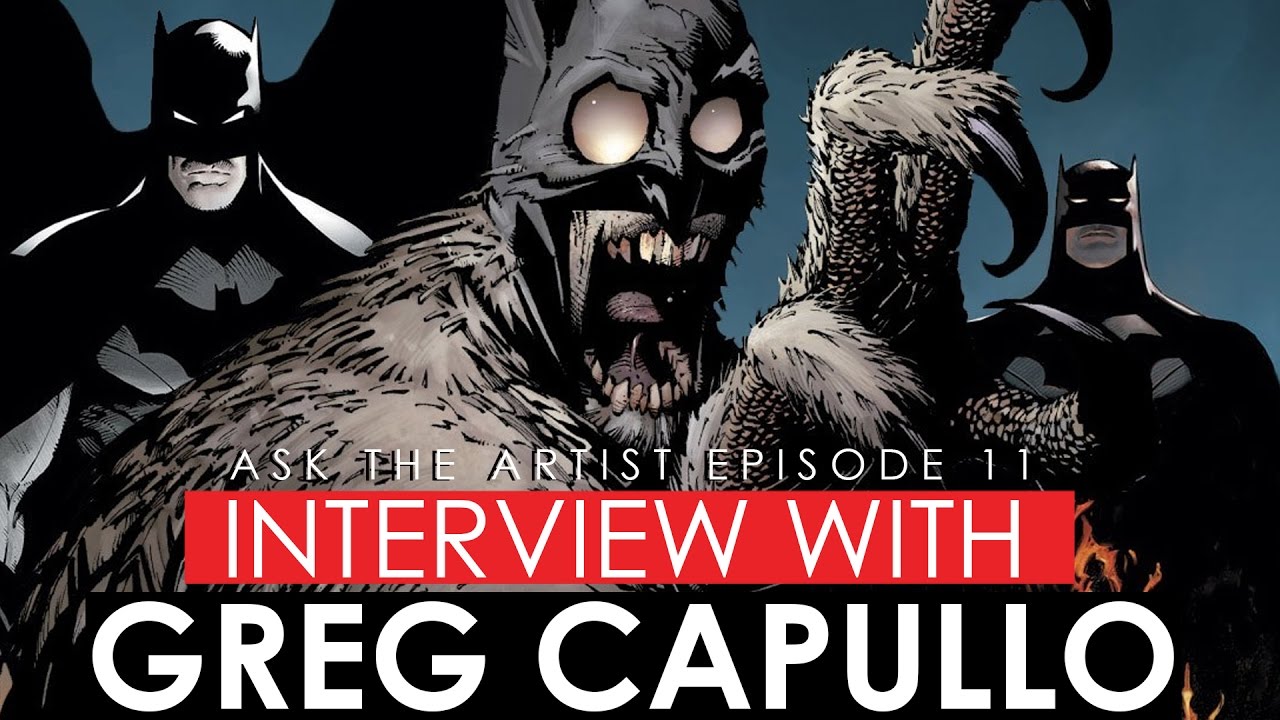 INTERVIEW WITH GREG CAPULLO: On how NOT to talk to Editors & where he ...