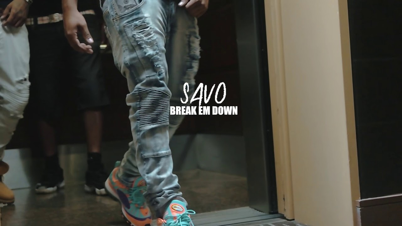 Savo - Break Em Down (Official Video) - YouTube