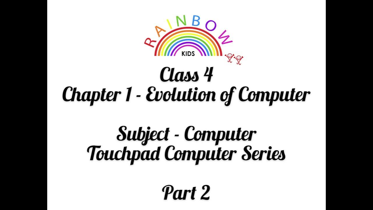 Class 4 | Chapter 1 | Evolution of Computers | Touchpad Computer Series | Part 2 - YouTube