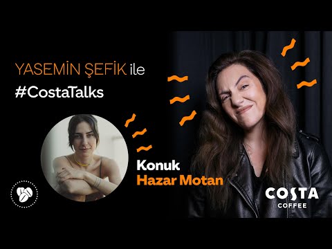 Yasemin Şefik İle #CostaTalks - Hazar Motan