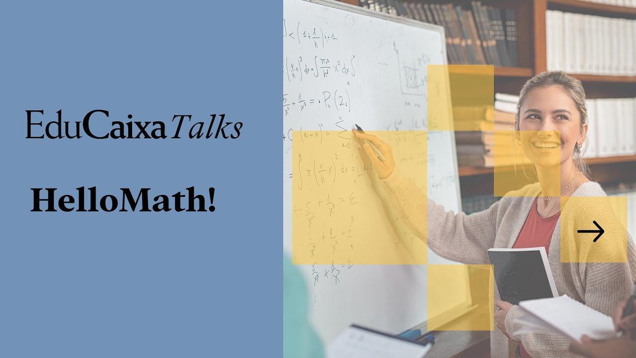 Seminario HelloMath!: Atrévete con la CREATIVIDAD MATEMÁTICA | EduCaixa ...