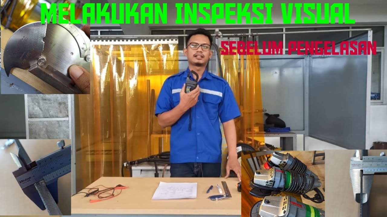 MELAKUKAN INSPEKSI VISUAL SEBELUM PENGELASAN (visual inspection of ...