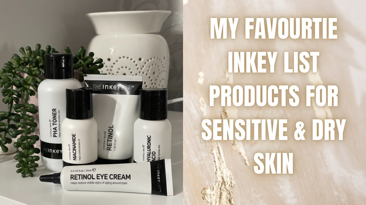 MY FAVOURITE INKEY LIST PRODUCTS FOR SENSITIVE & DRY SKIN!! - YouTube