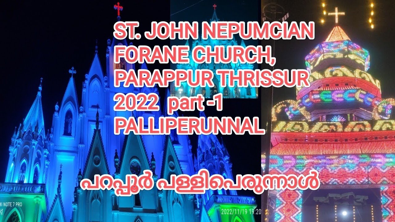 ST. JOHN NEPUMCIAN FORANE CHURCH, PARAPPUR THRISSUR 2022 part-1 ...