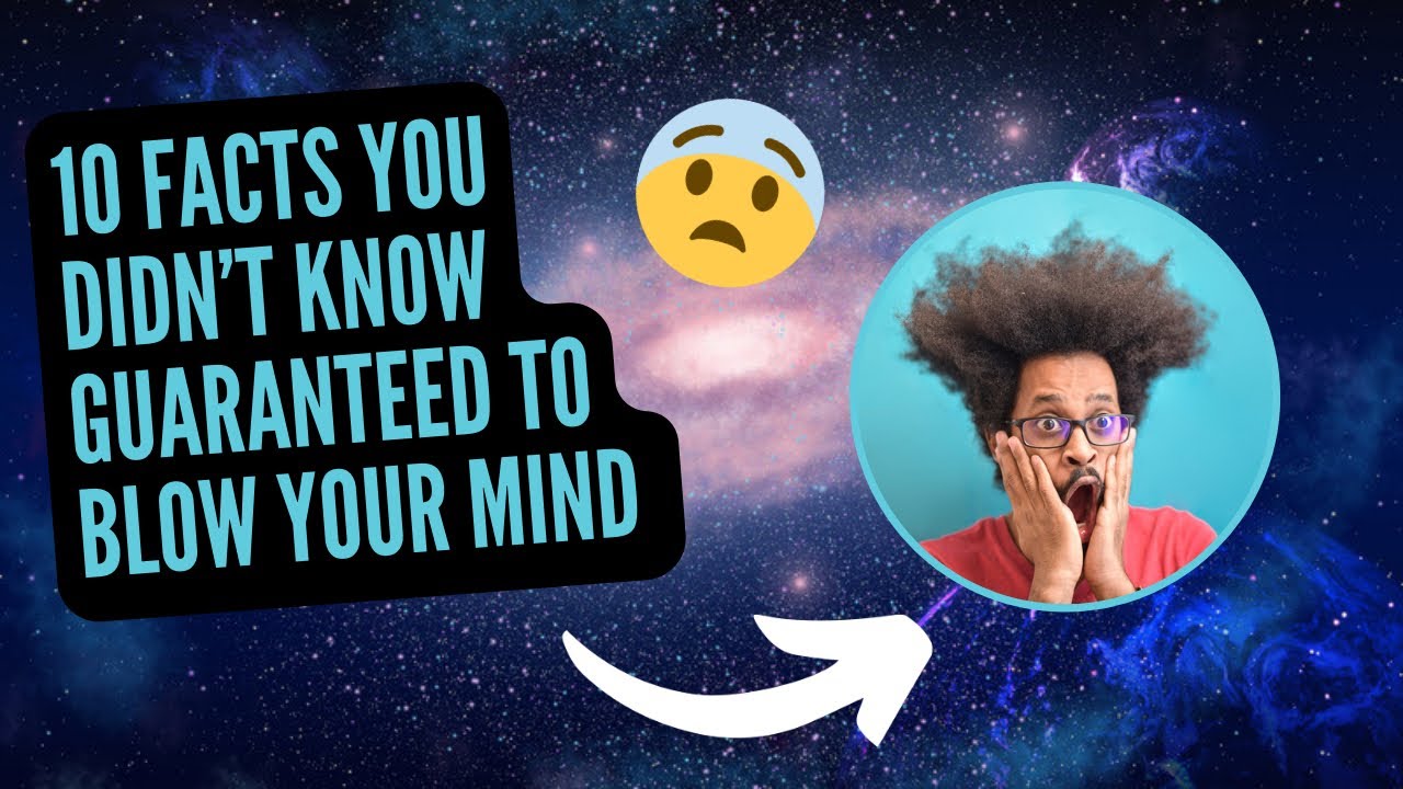 10 Facts You Didn’t Know Guaranteed to Blow Your Mind! #Facts #FunFacts ...